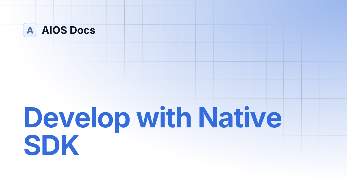 Develop with Native SDK | AIOS Docs