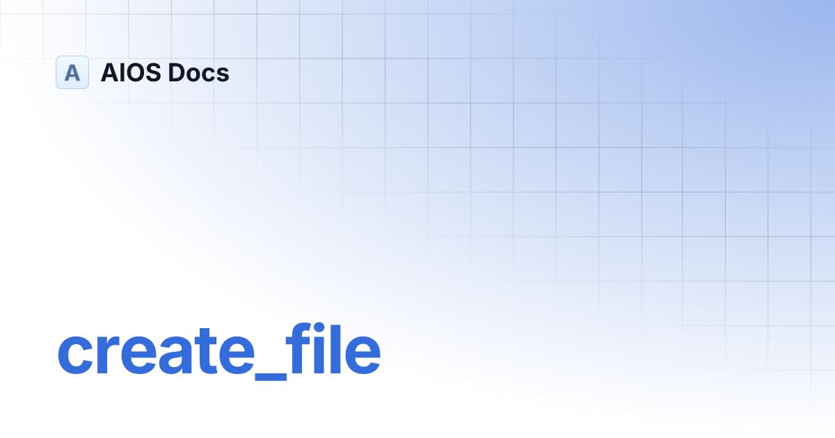 create_file | AIOS Docs