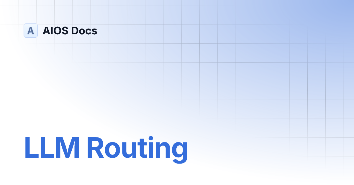 LLM Routing | AIOS Docs