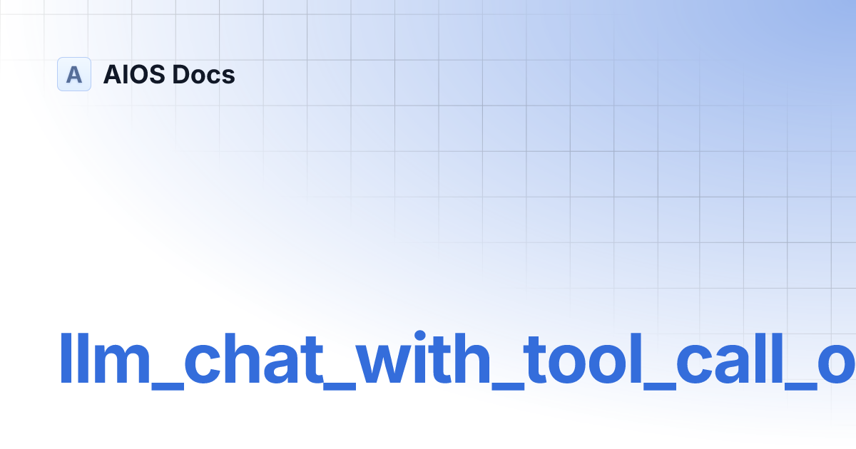 llm_chat_with_tool_call_output | AIOS Docs