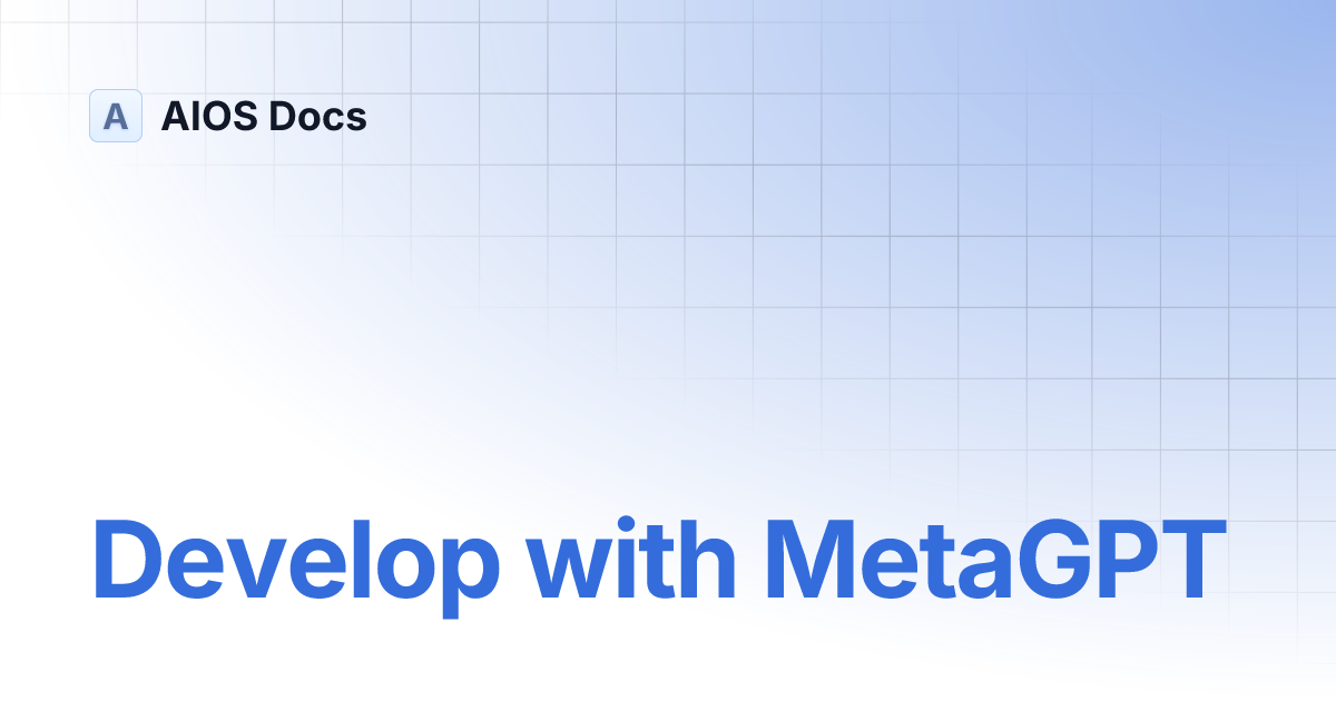 Develop with MetaGPT | AIOS Docs