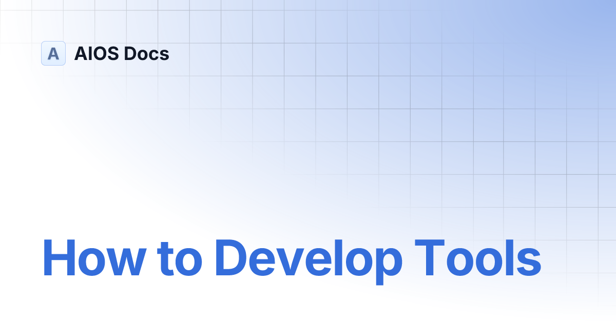 How to Develop Tools | AIOS Docs