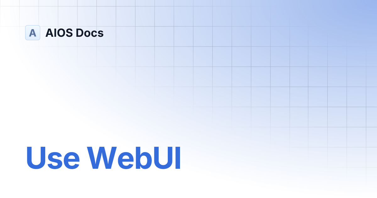 Use WebUI | AIOS Docs